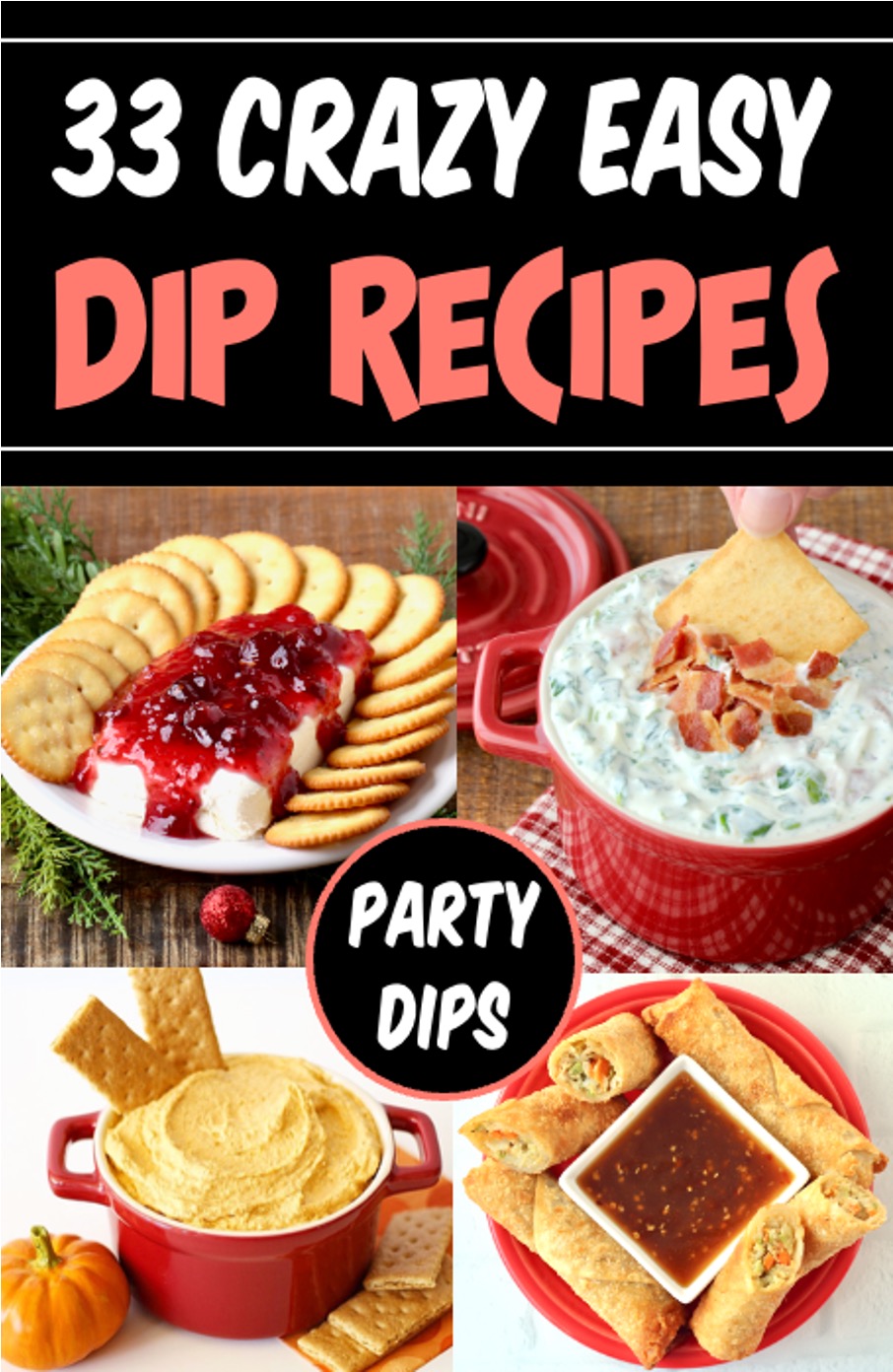33 Easy Dip Recipes Your Guests Will Devour!